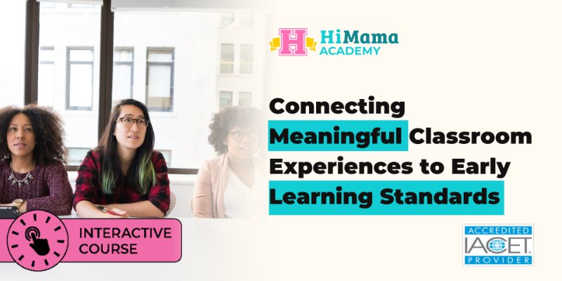Connecting Meaningful Classroom Experiences to Early Learning Standards ...