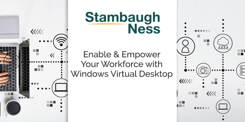 Enable & Empower Your Workforce with Windows Virtual Desktop